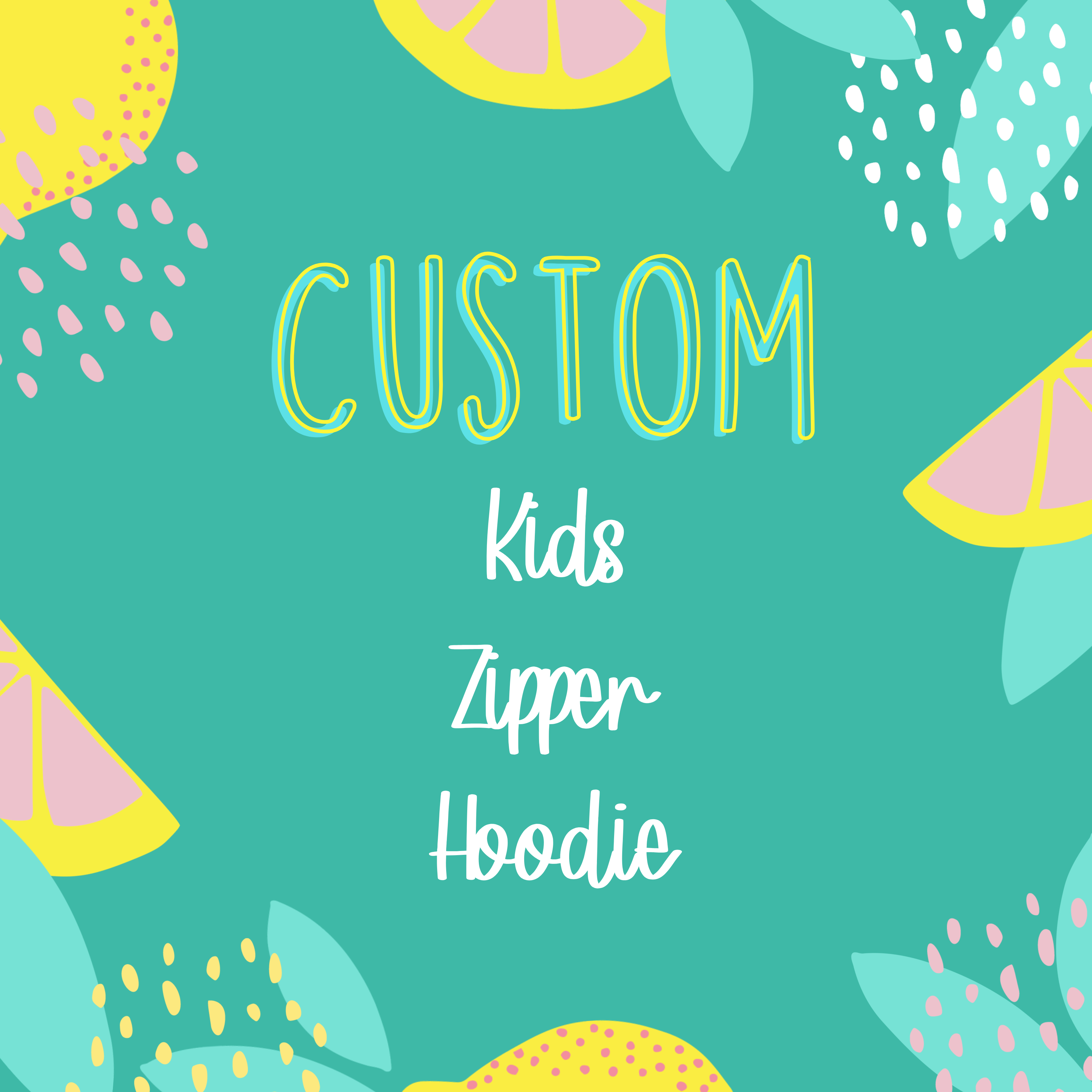 Custom Kids Zipper Hoodie – 🍋The Zesty Lemon Clothing Co🍋